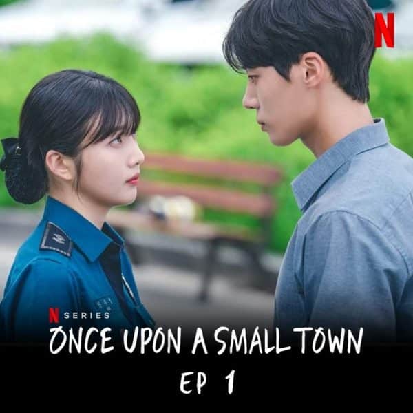 รีวิว Once Upon a Small Town บันทึกรักในเมืองเล็ก (2022) - popseries.co